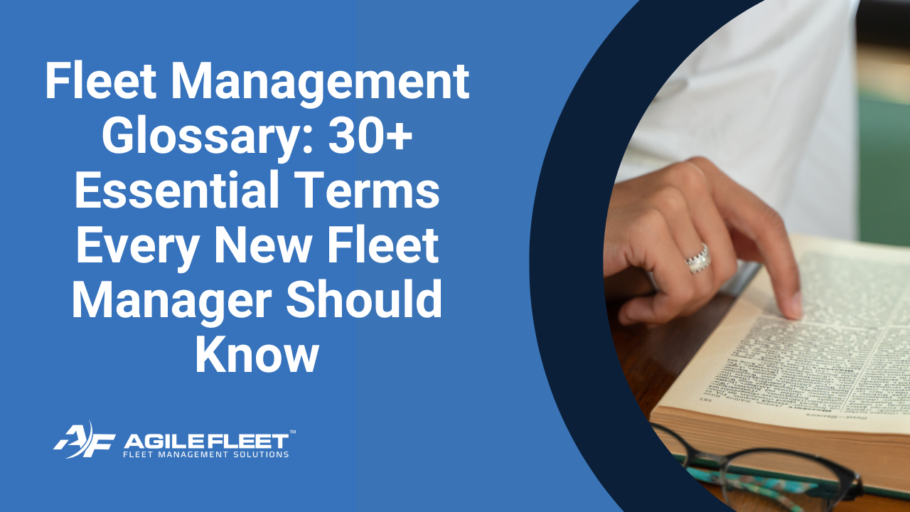 Fleet Management Glossary: 30+ Essential Terms Every New Fleet Manager Should Know